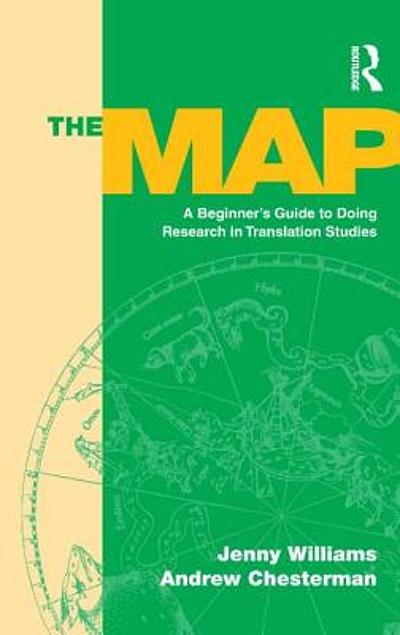 The map : a beginner's guide to doing research in translation studies ...