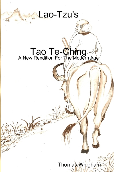 Lao-Tzu's Tao te-ching : a new rendition for the modern age | WorldCat.org