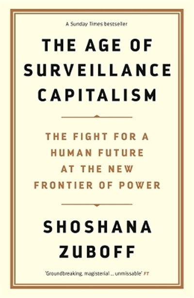 The age of surveillance capitalism : the fight for a human future at ...