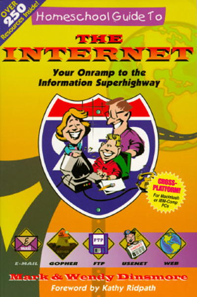 Homeschool guide to the internet : your roadmap to the information ...