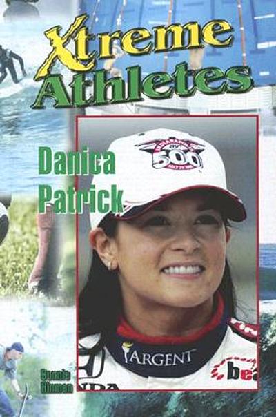 Xtreme athletes : Danica Patrick | WorldCat.org