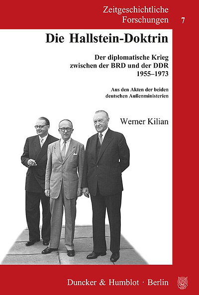 Die Hallstein-Doktrin : der diplomatische Krieg zwischen der BRD und ...