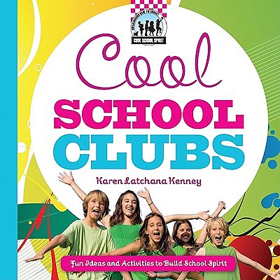 Cool school clubs : [fun ideas and activities to build school spirit ...
