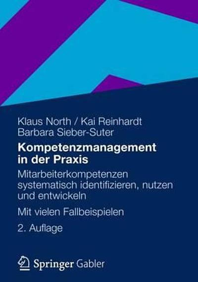 Kompetenzmanagement in der Praxis : Mitarbeiterkompetenzen systematisch identifizieren, nutzen ...