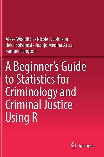 A beginner's guide to statistics for criminology and criminal justice ...