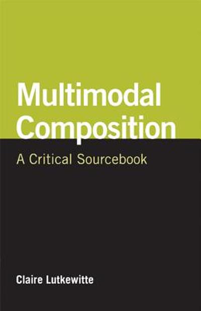 Multimodal composition : a critical sourcebook | WorldCat.org