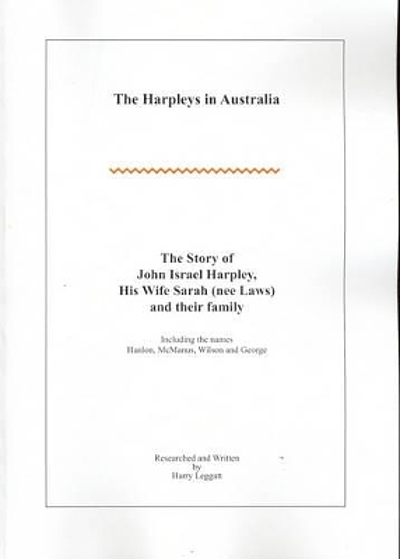 The Harpleys in Australia : the story of John Israel Harpley, his wife ...