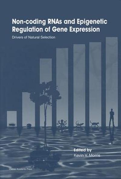 Non-coding RNAs and epigenetic regulation of gene expression : drivers ...