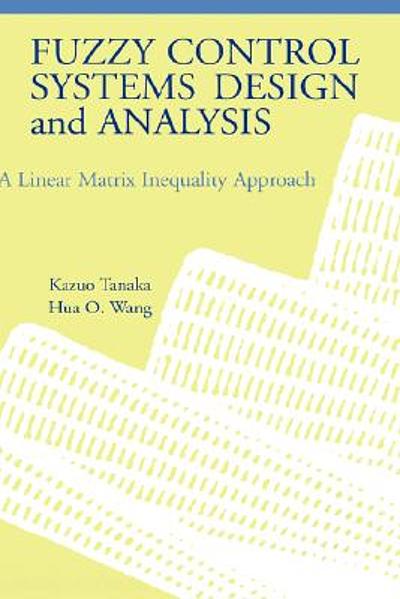 Fuzzy Control Systems Design And Analysis A Linear Matrix Inequality