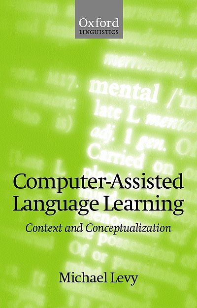 Computer-assisted language learning : context and conceptualization ...