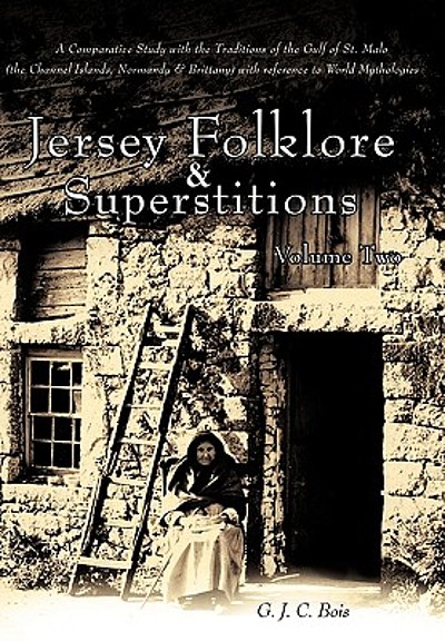 Jersey folklore & superstitions : a comparative study with the folk ...