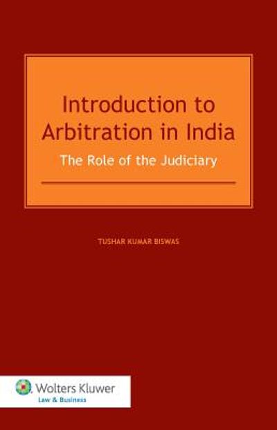 Introduction to arbitration in India : the role of the judiciary ...