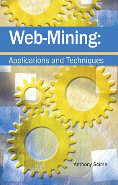 Web mining : applications and techniques | WorldCat.org