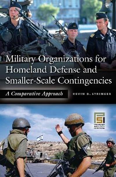 Military organizations for homeland defense and smaller-scale ...