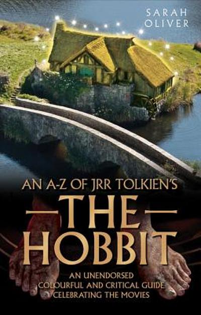 An A-Z of JRR Tolkien's The Hobbit : an unendorsed, colourful and ...