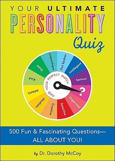 Your ultimate personality quiz : 500 fun and fascinating questions ...