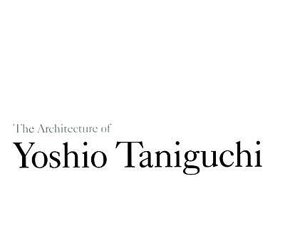 The architecture of Yoshio Taniguchi | WorldCat.org