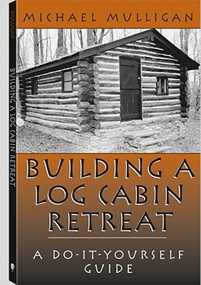 Building a log cabin retreat : a do-it-yourself guide | WorldCat.org
