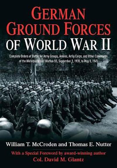 German ground forces of World War II : complete orders of battle for ...