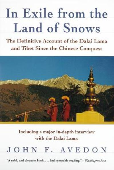 In exile from the Land of Snows : the Dalai Lama and Tibet since the ...