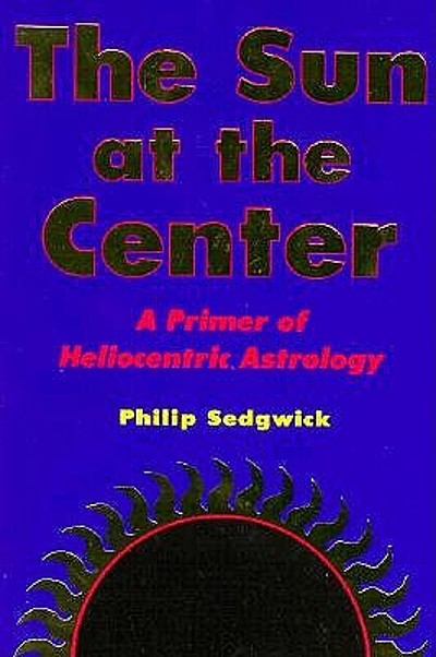 The sun at the center : a primer on heliocentric astrology | WorldCat.org