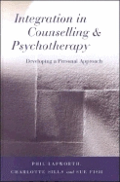 Integration in counselling and psychotherapy : developing a personal ...