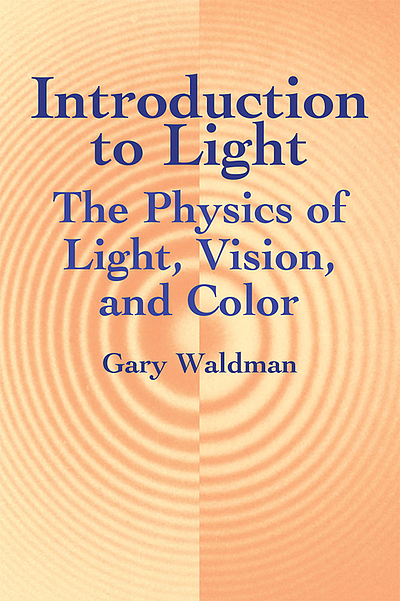 Introduction to light : the physics of light, vision, and color ...