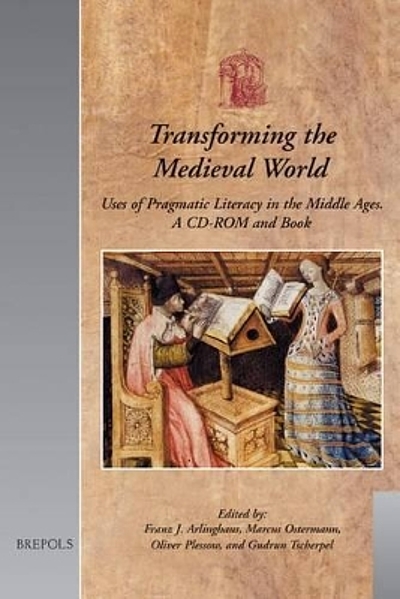 Transforming the medieval world : uses of pragmatic literacy in the ...