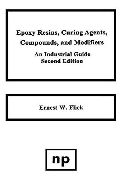 Epoxy resins, curing agents, compounds, and modifiers : an industrial ...