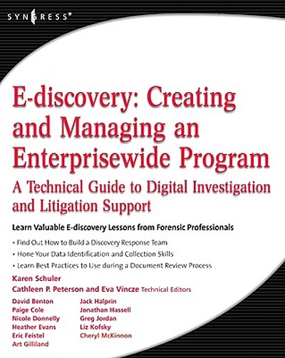 E-discovery creating and managing an enterprisewide program : a ...
