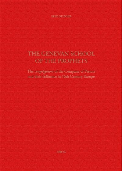 The Genevan school of the prophets : the congrégations of the Company ...
