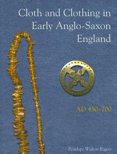 Cloth and clothing in early Anglo-Saxon England, AD 450-700 | WorldCat.org