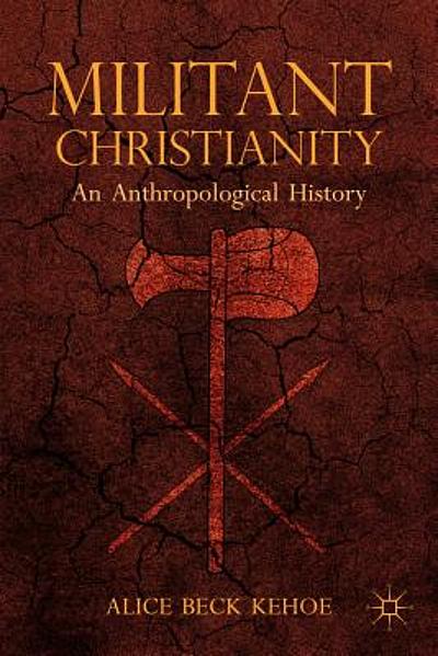 Militant Christianity : an anthropological history | WorldCat.org