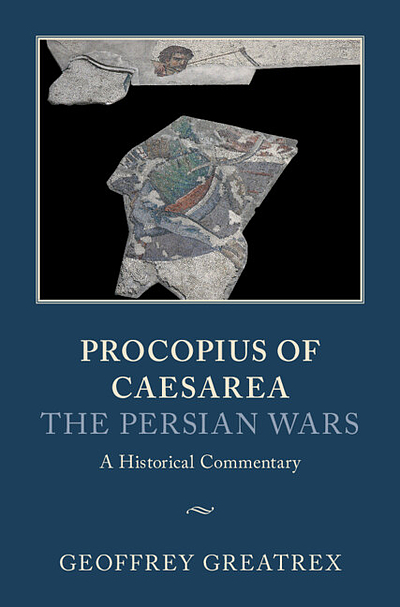 Procopius of Caesarea : the Persian Wars : a historical commentary ...