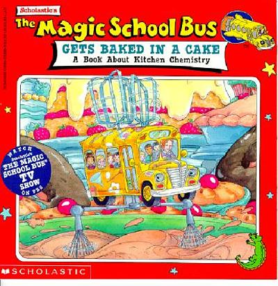 The magic school bus gets baked in a cake : a book about kitchen ...