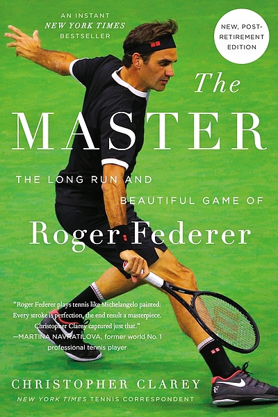 The master : the long run and beautiful game of Roger Federer ...