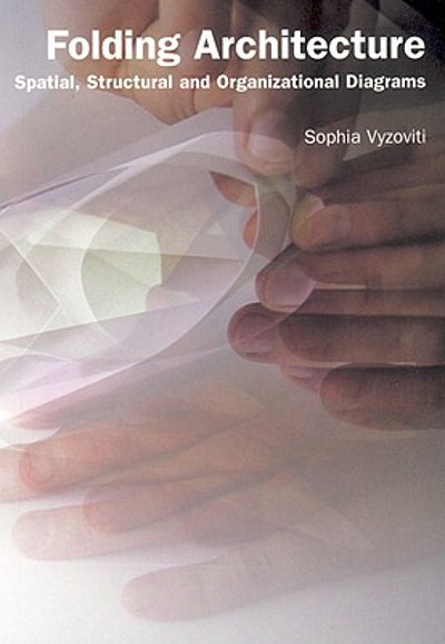 Folding architecture : spatial, structural and organizational diagrams ...