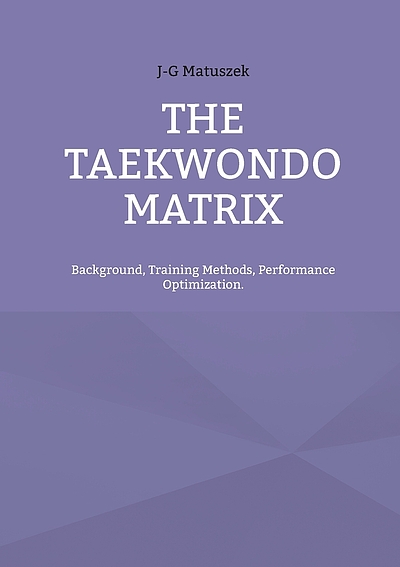 TAEKWONDO MATRIX : background, training methods, performance ...
