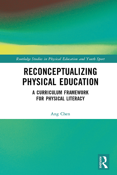 Reconceptualizing physical education : a curriculum framework for ...