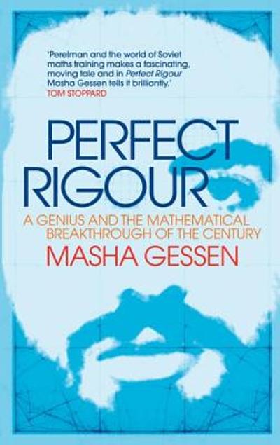 Perfect Rigour : a Genius and the Mathematical Breakthrough of a ...