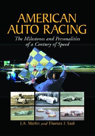 American auto racing : the milestones and personalities of a century of ...