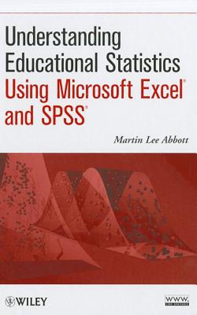 Understanding educational statistics using microsoft Excel® and SPSS® | WorldCat.org