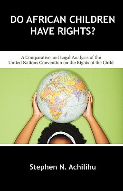 Do African children have rights? : a comparative and legal analysis of ...
