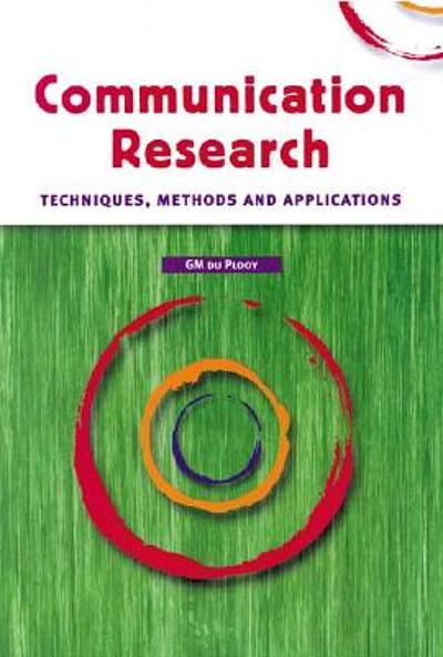 Communication research : techniques, methods and applications ...