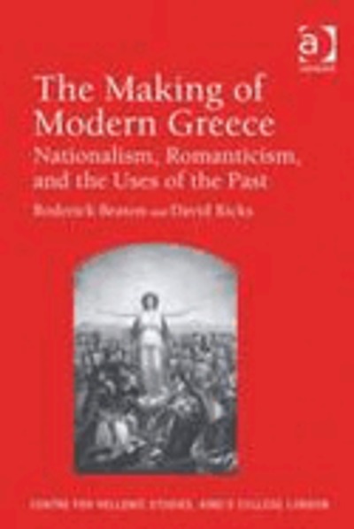 The making of modern Greece : nationalism, Romanticism, & the uses of ...