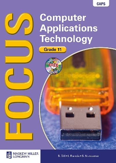 Focus computer applications technology. Grade 11, Learner's book ...
