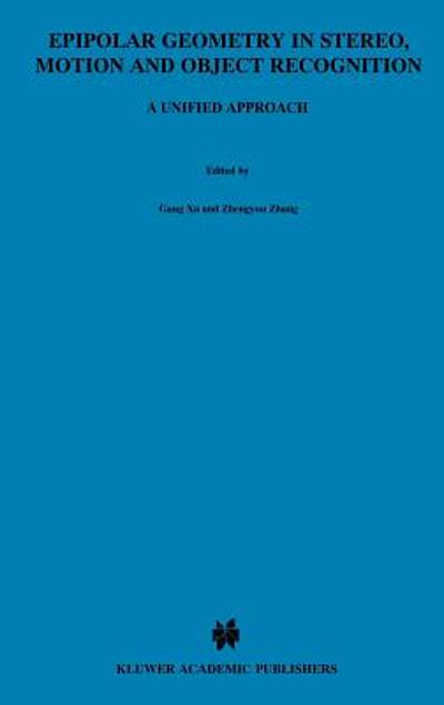 Epipolar geometry in stereo, motion, and object recognition : a unified approach | WorldCat.org