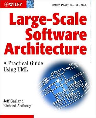 Large-scale software architecture : a practical guide using UML ...