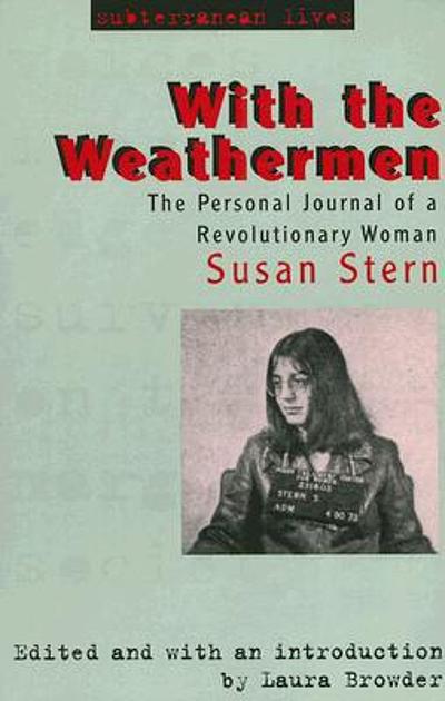 With the Weathermen : the personal journal of a revolutionary woman ...