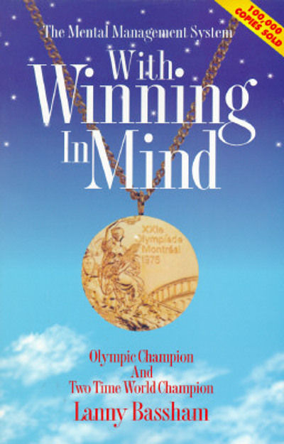 With winning in mind : the mental management system : an Olympic ...